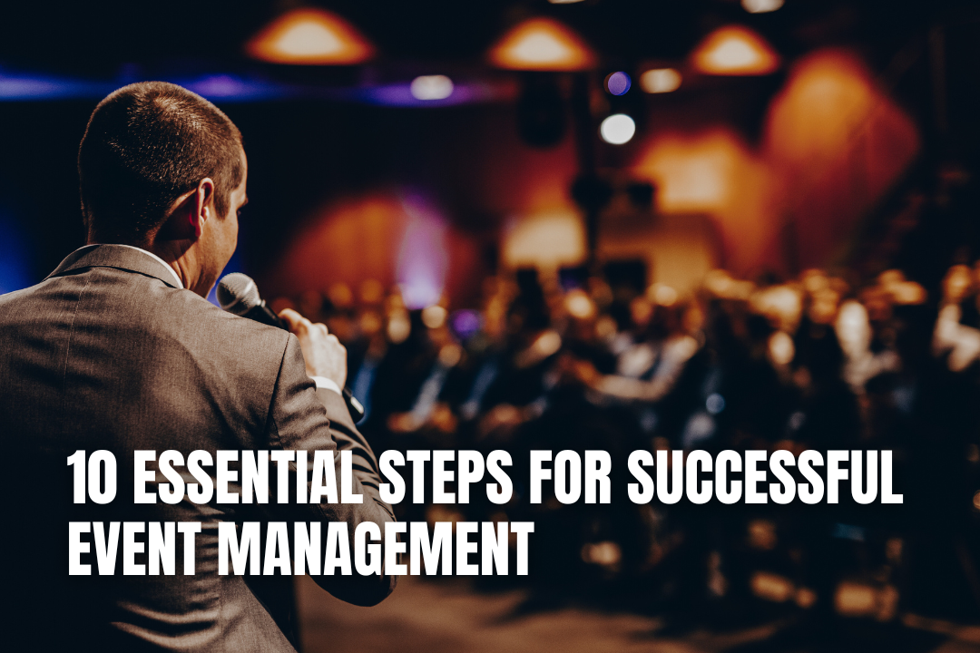 10 Essential Steps for Successful Event Management